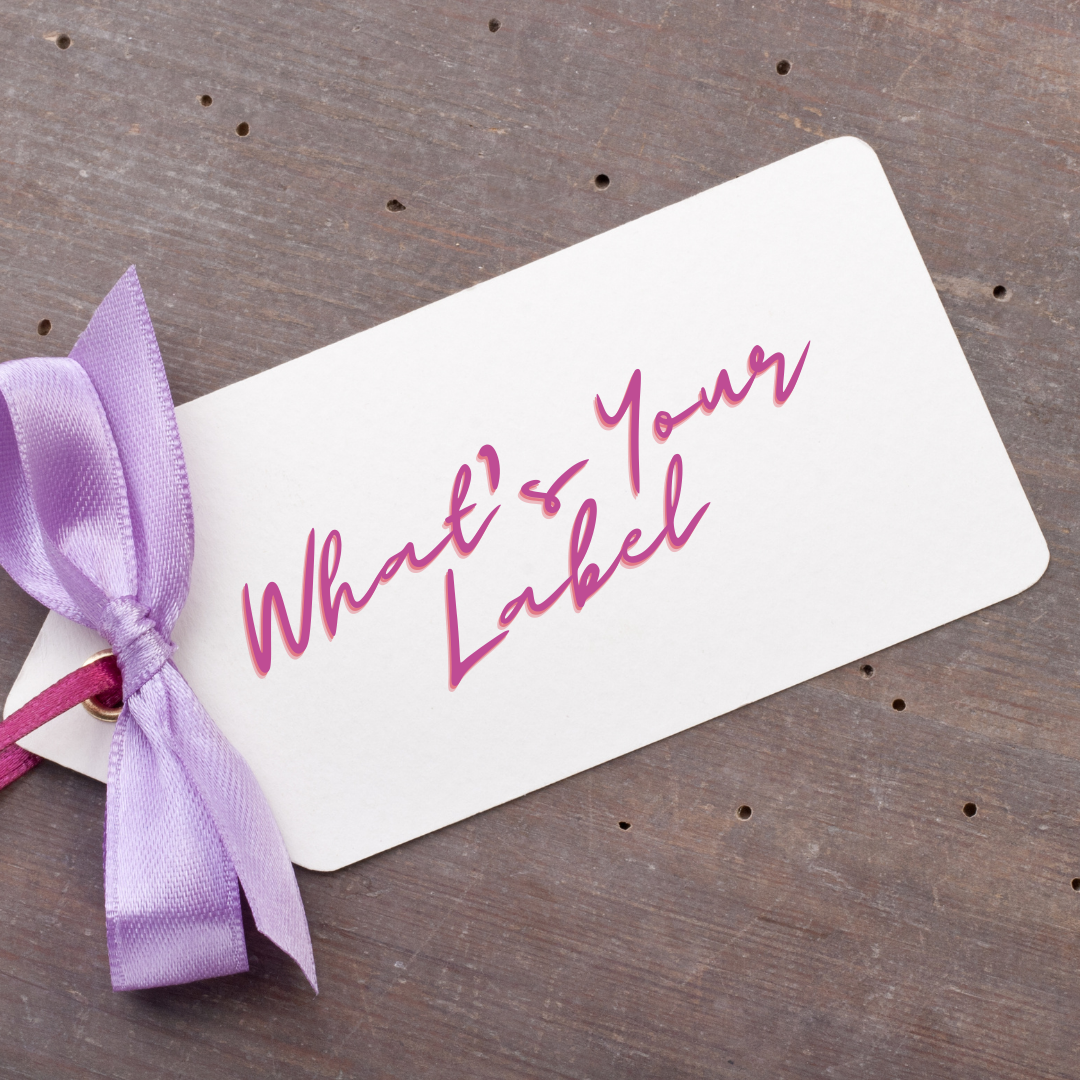 What's Your Label? | Karen Coulters